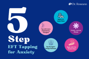 5-Step EFT Tapping for Anxiety - Dr. Roseann