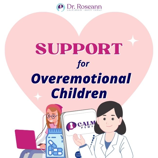 Overemotional Children: Symptoms and Support | Dr. Roseann